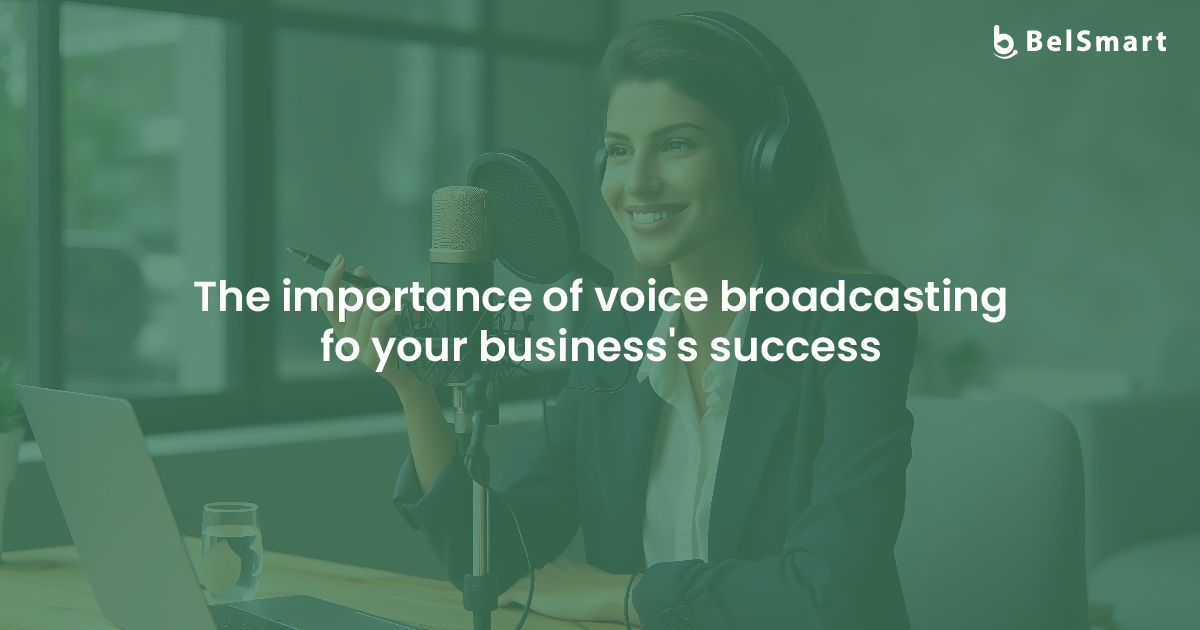 Why Is Voice Broadcasting Important for Your Business Success?